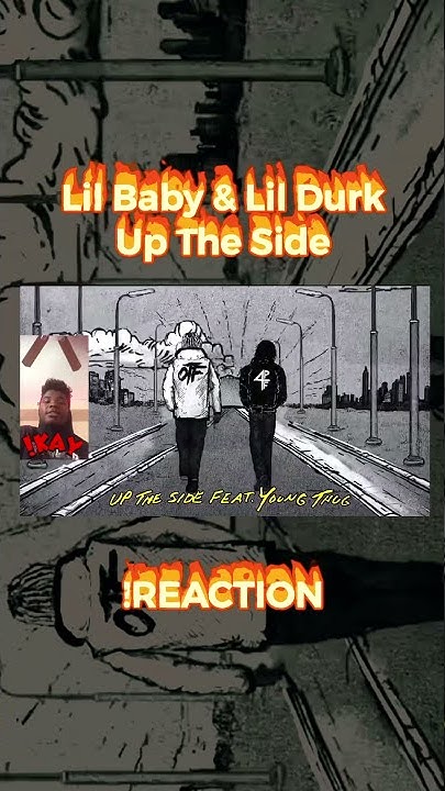 Lil Baby & Lil Durk Feat. Young Thug - Up The Side (Official Audio) REACTION!! #shorts - YouTube