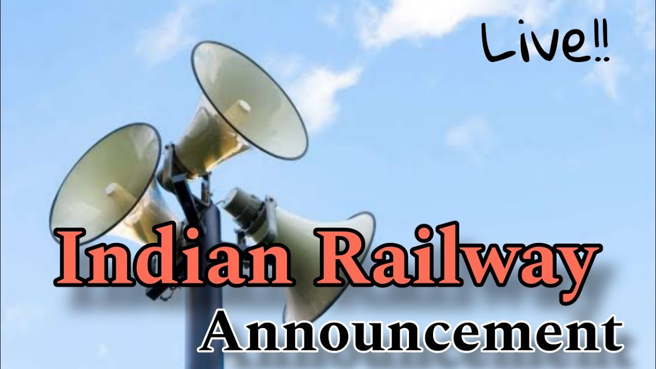 Train Announcement In Hindi English Indian Railway Announcement