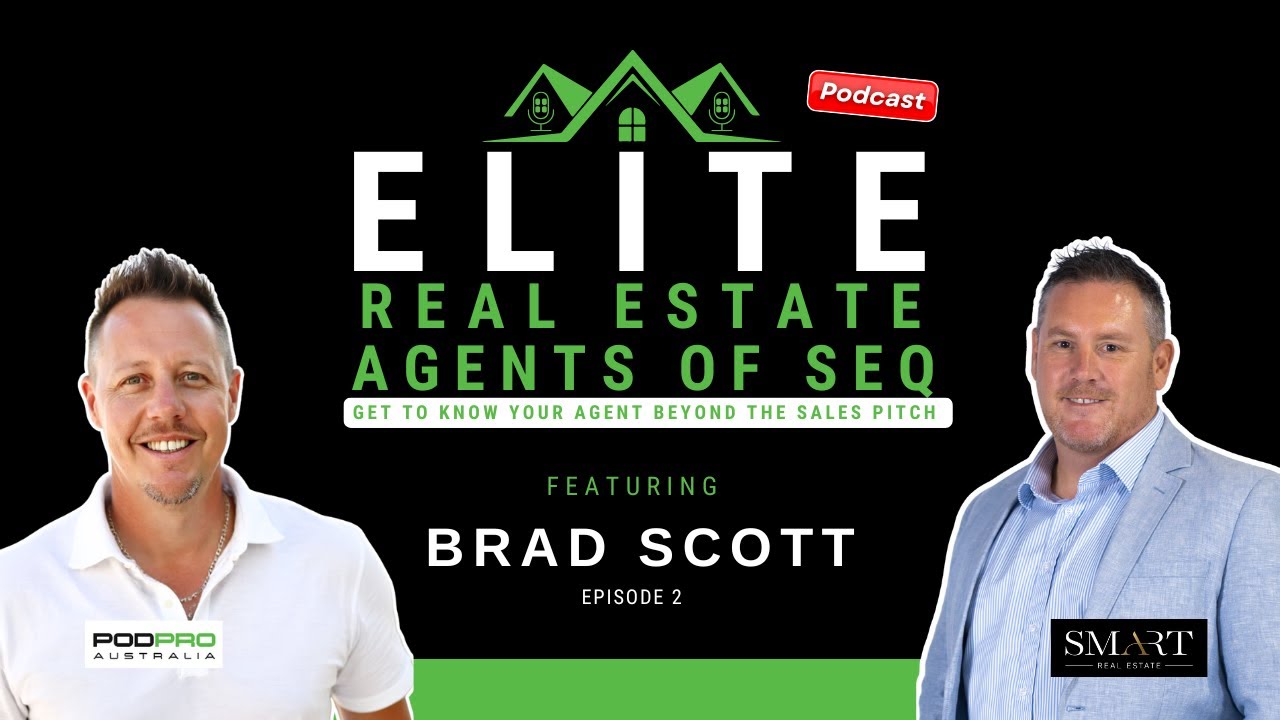 EP02: Elite Real Estate Agent: Brad Scott of Smart Real Estate Gold ...