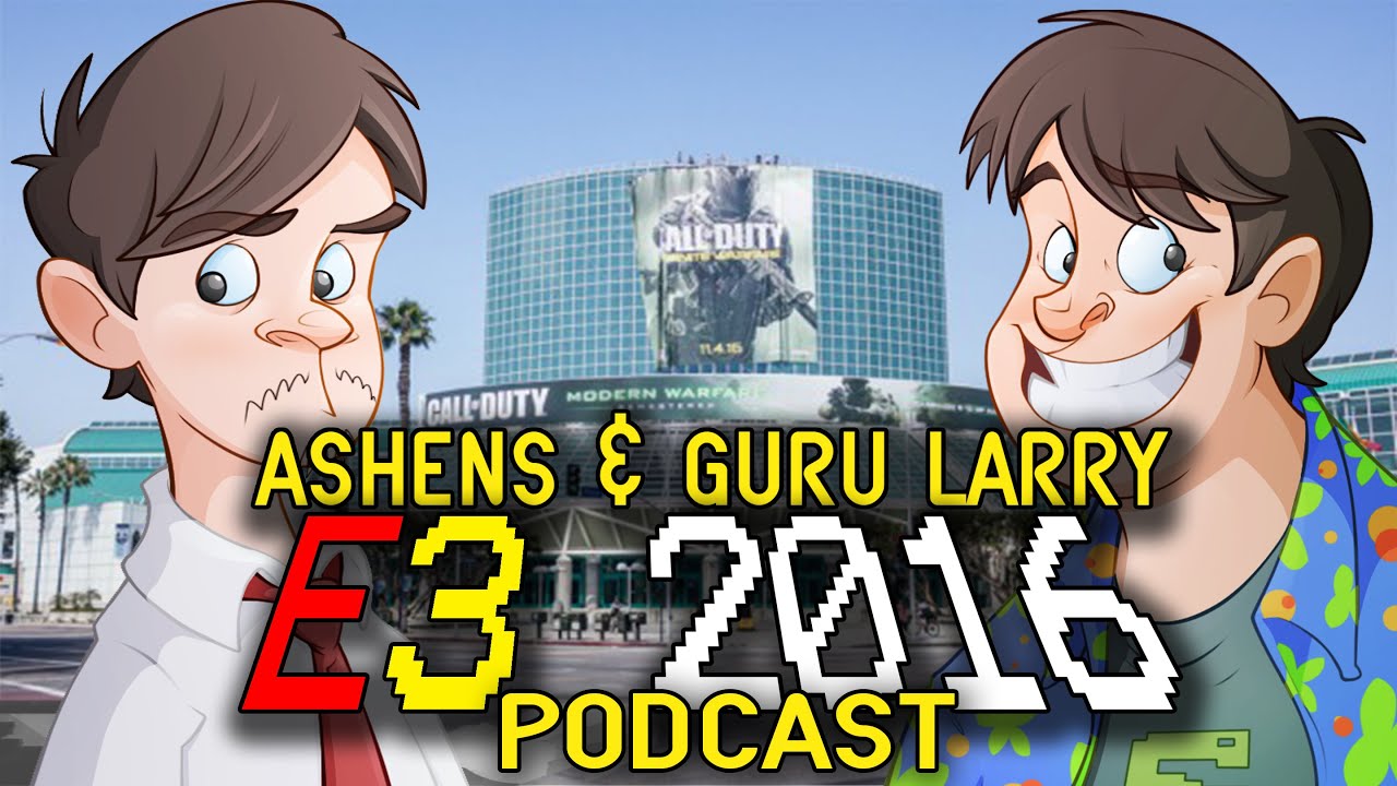 Ashens & Guru Larry E3 2016 Recap (Podcast) - YouTube