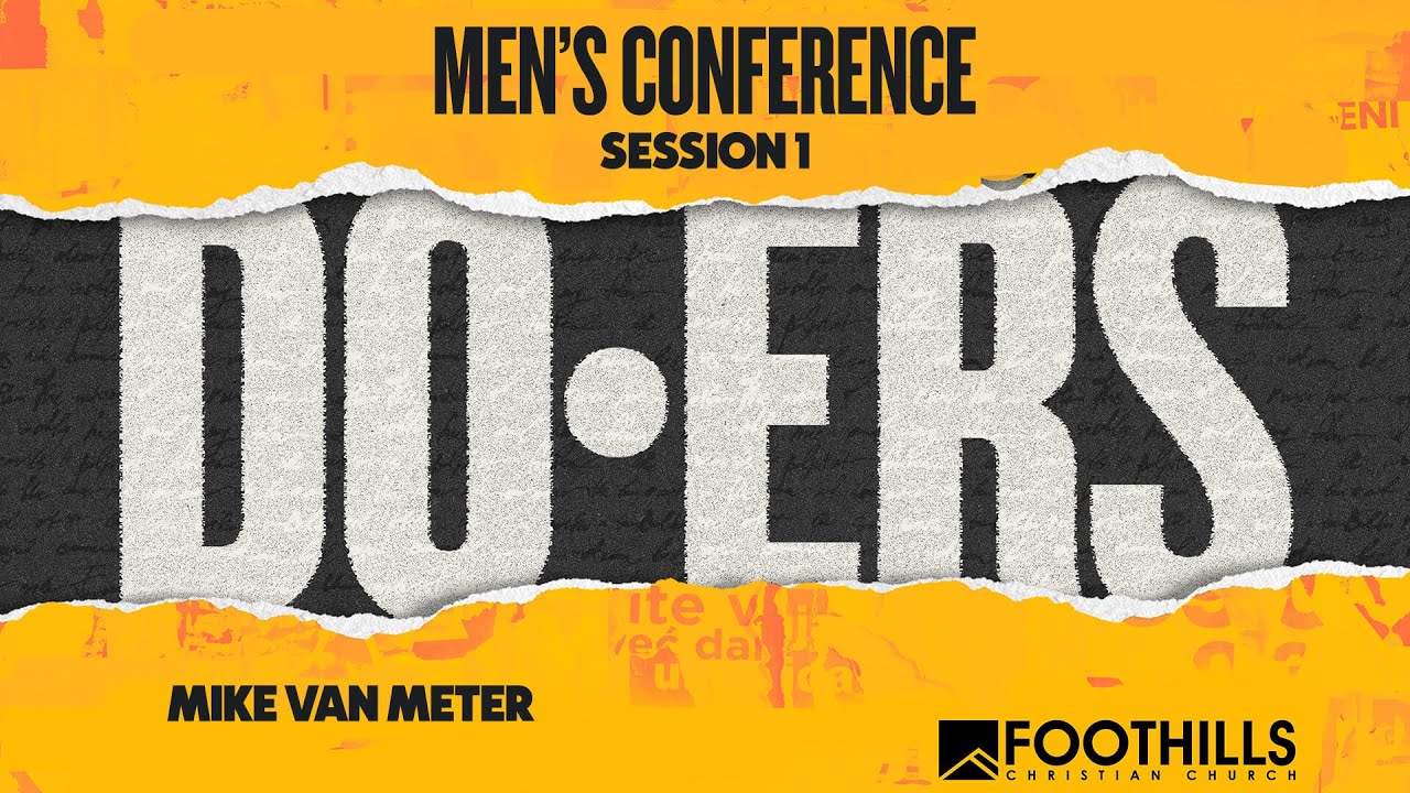 Doers: Men's Conference 2021 | Main Session 1 | Mike Van Meter - YouTube