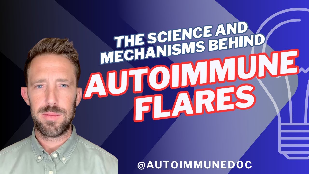 Autoimmune Flares, and the science and Mechanisms Behind Them - YouTube