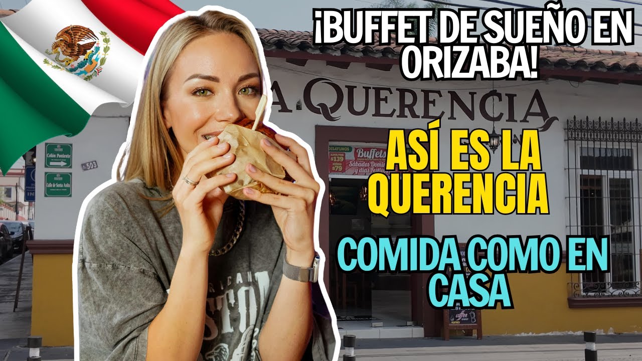 ¿El MEJOR BUFFET de ORIZABA? La Querencia: Comida CASERA que SÍ vale la ...