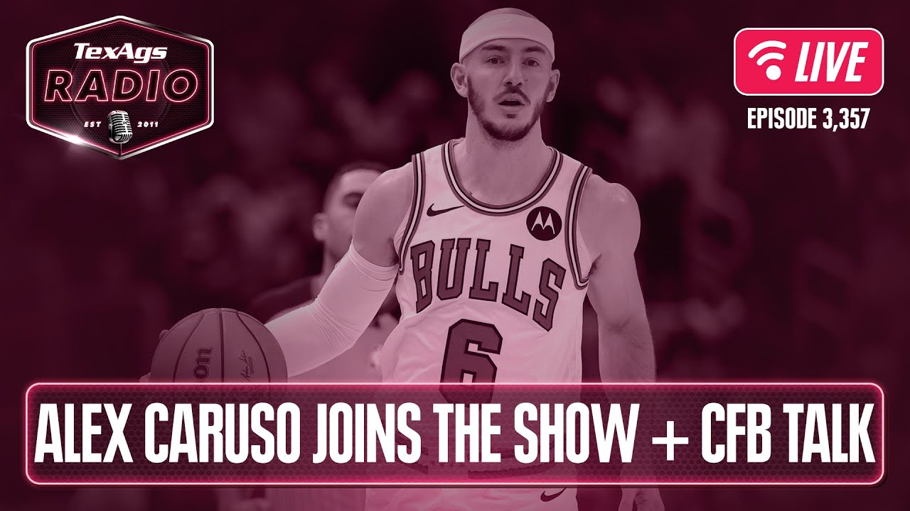 TexAgs Radio LIVE: WED, AUG. 21 feat. David Nuño, Olin Buchanan, Alex ...