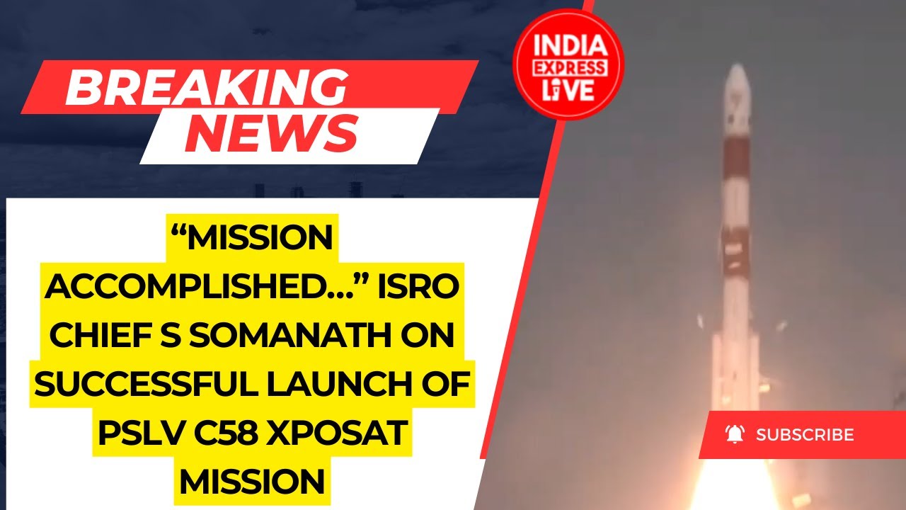 “Mission accomplished…” ISRO Chief S Somanath on successful launch of ...
