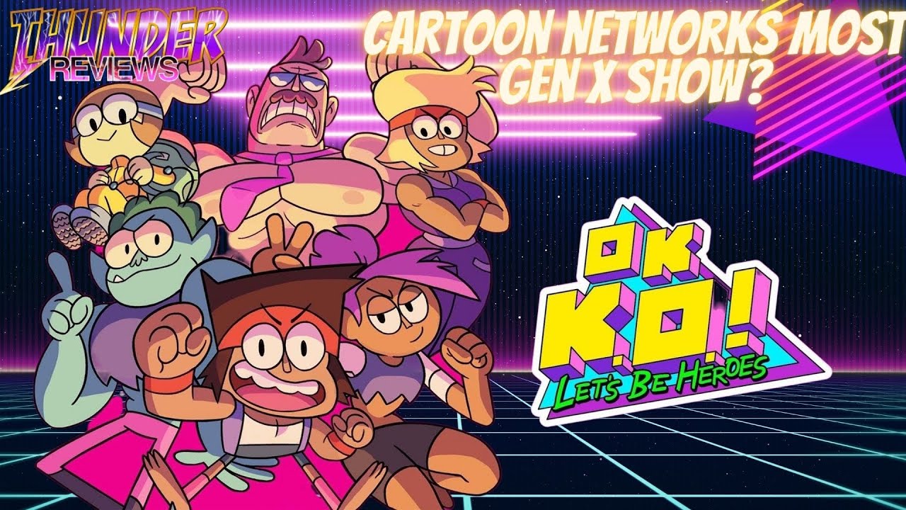 Yall Slept On This Show Ok K O Lets Be Heroes Review Youtube