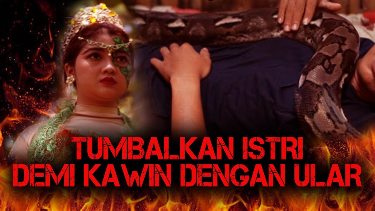 KISAH SERAM ️ ️ DEMI KEKAYAAN RELA TUMBALKAN ISTRI DEMI KAWIN DENGAN ULAR - YouTube