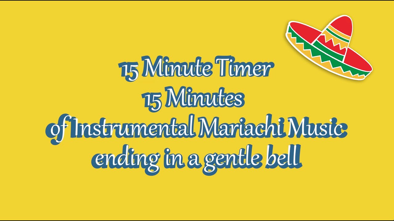 15 Minute Timer With Upbeat Instrumental Mariachi Music - YouTube