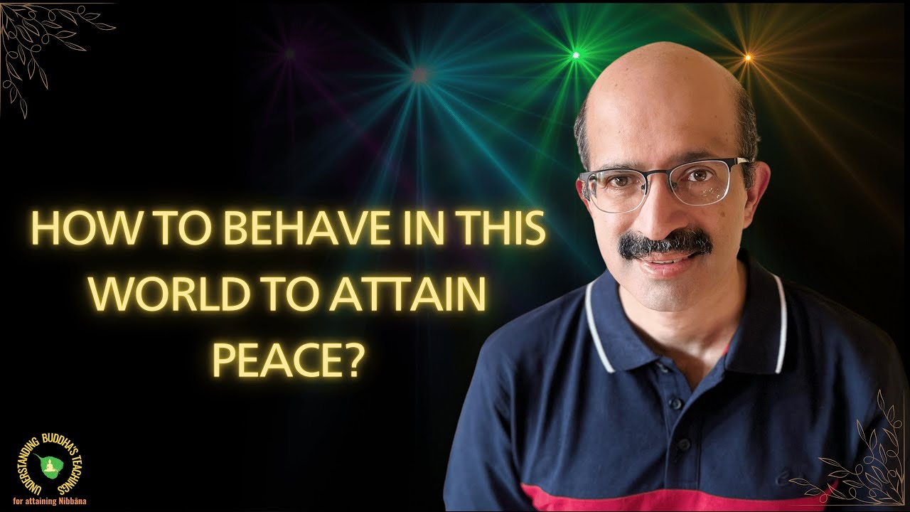 how to behave in this world to attain peace? - YouTube