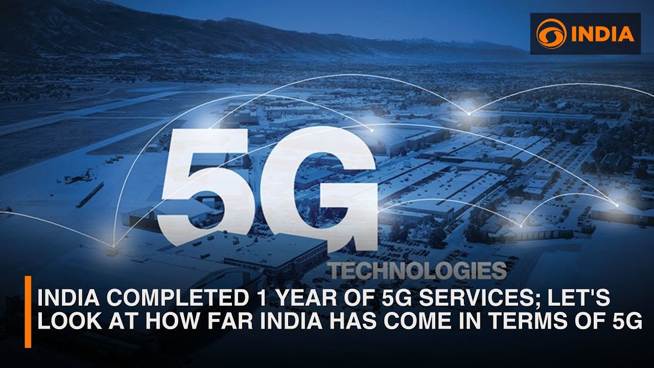 India completed 1 year of 5G services; Let's look at how far India has ...