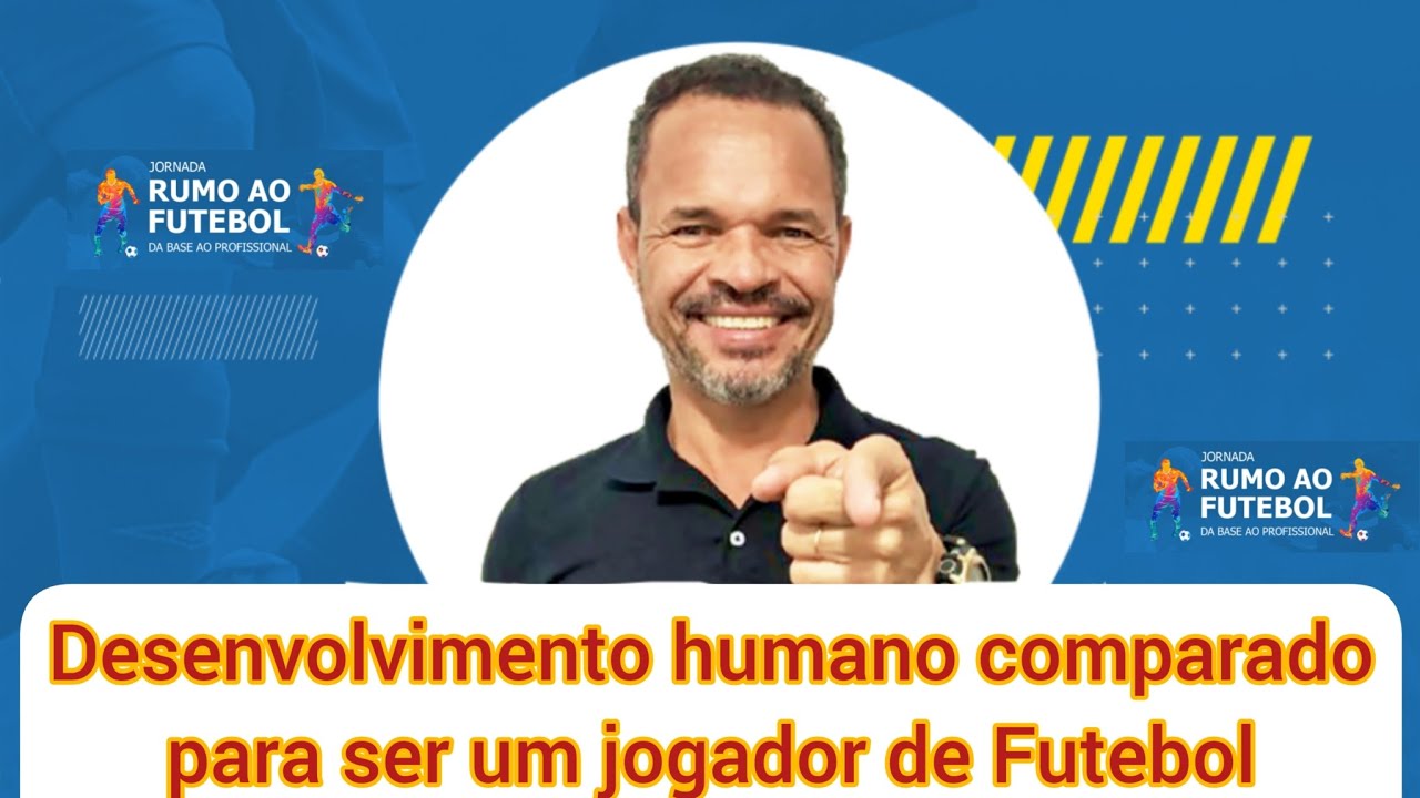 LIVE Futebol | Desenvolvimento humano comparado para ser um jogador de ...