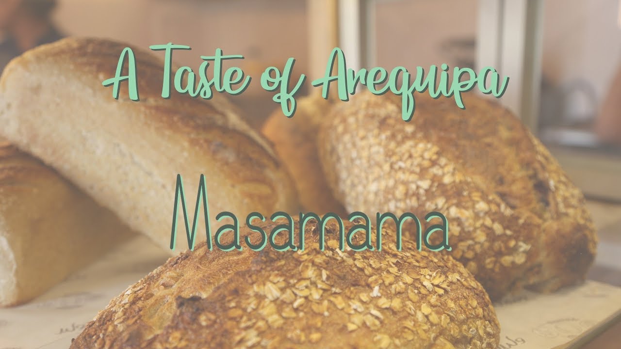 A Taste of Arequipa - Masamama - YouTube