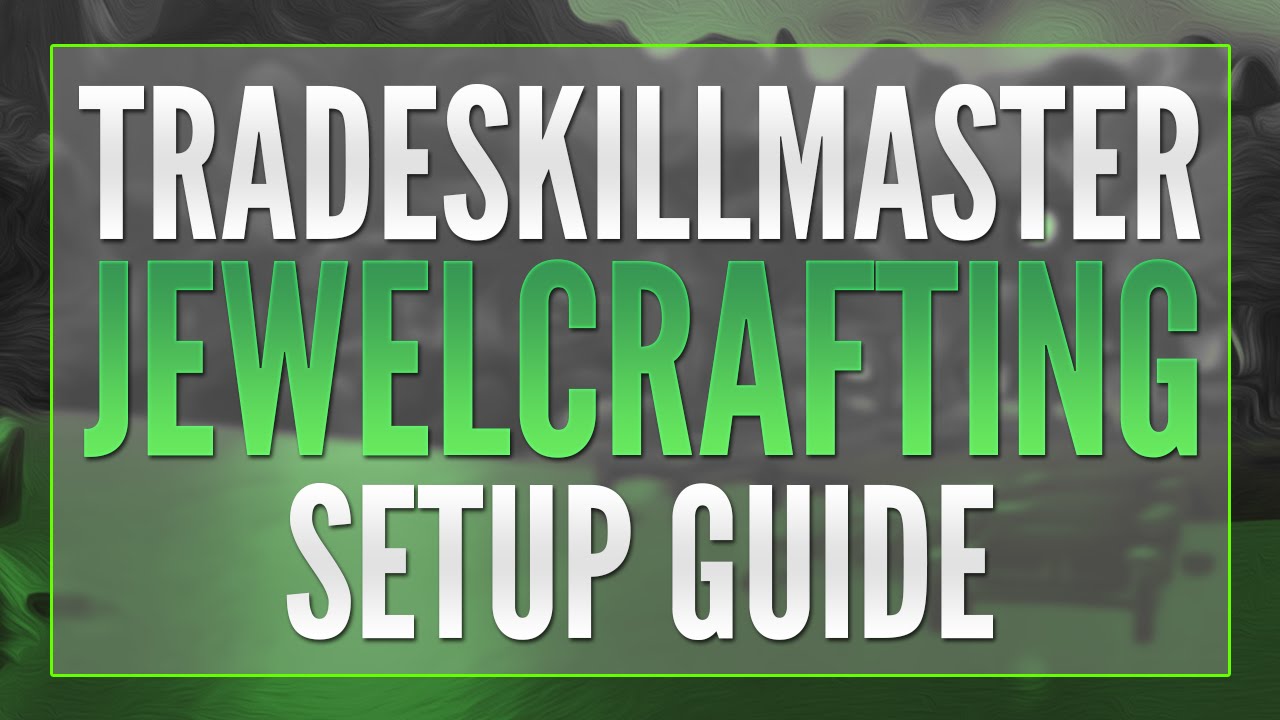 How To Setup TSM 2.0: Jewelcrafting - Full Walkthrough - YouTube