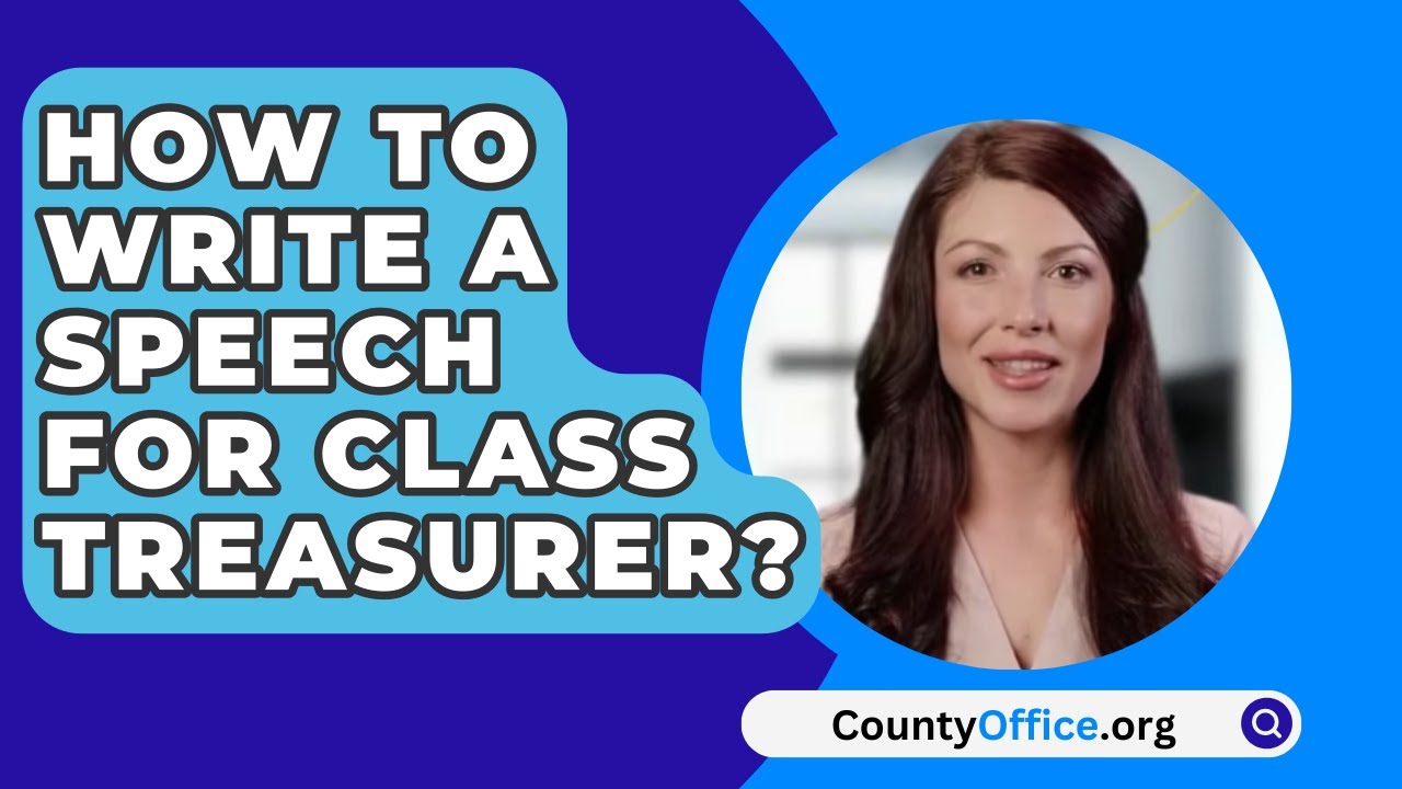 How To Write A Speech For Class Treasurer? - CountyOffice.org - YouTube