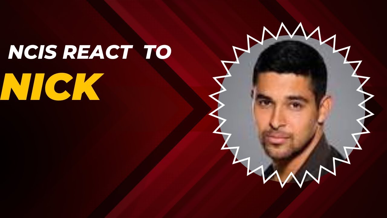 NCIS react to Nick - YouTube