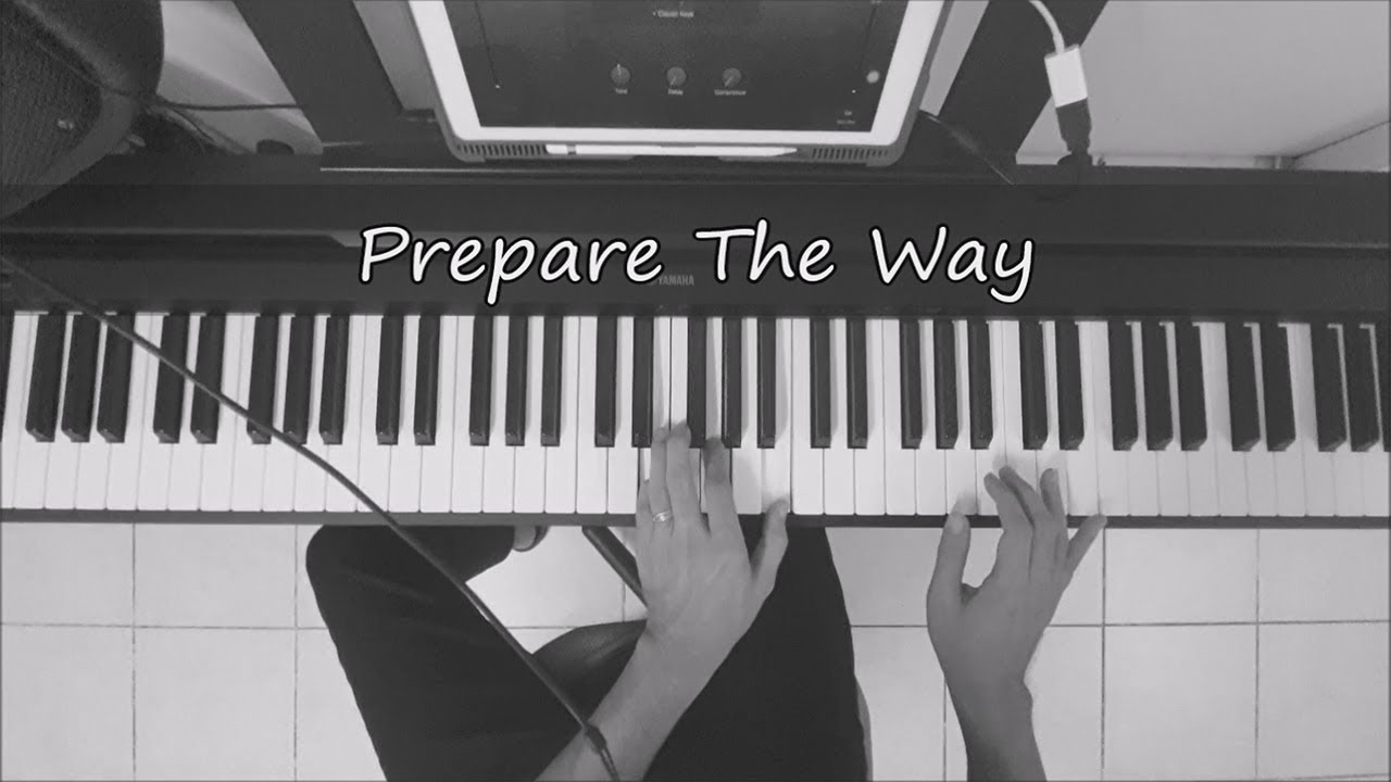 PREPARE THE WAY - Piano Instrumental - YouTube