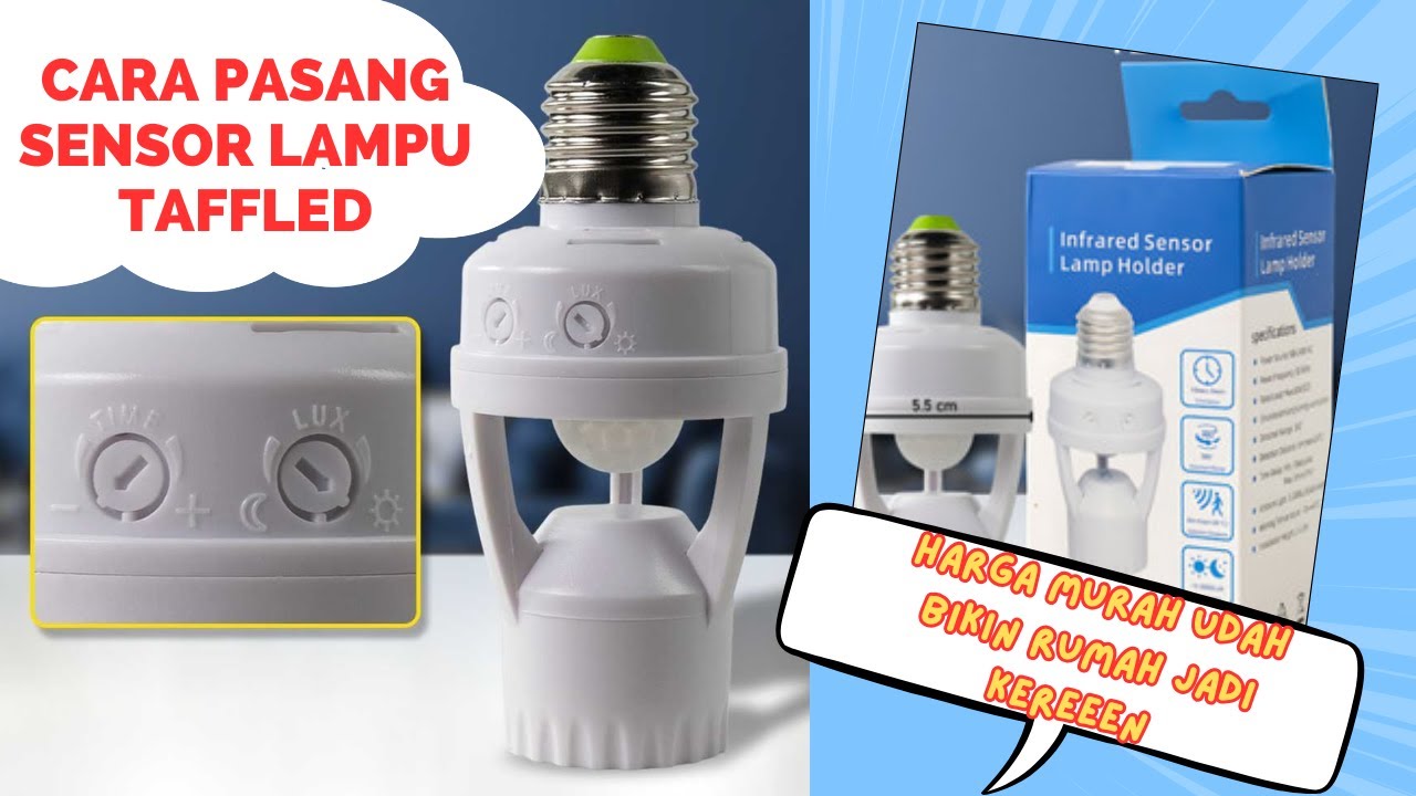 REVIEW DAN CARA PASANG FITTING LAMPU SENSOR GERAK OTOMATIS (TAFF LED ...