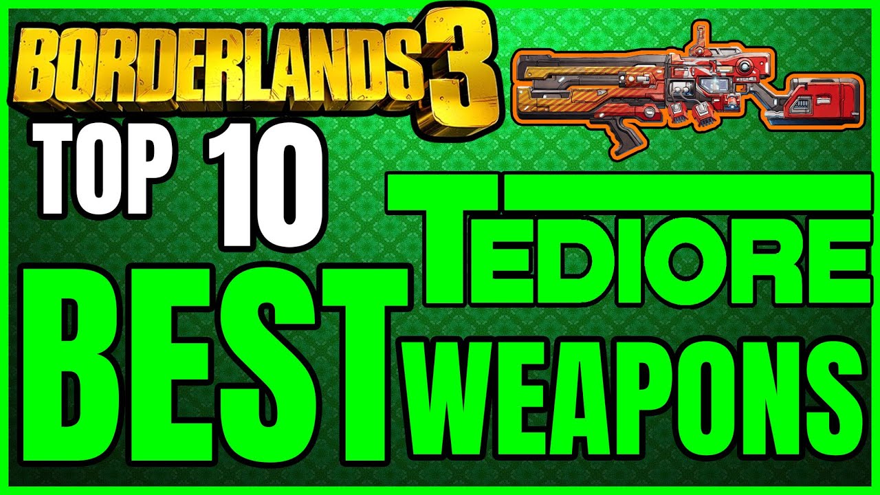 TOP 10 BEST TEDIORE WEAPONS IN BORDERLANDS 3! - YouTube