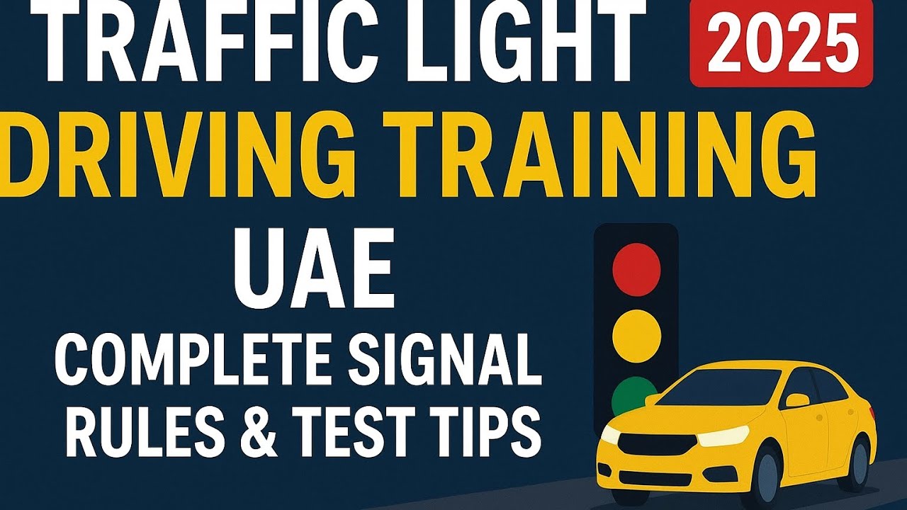 Traffic Light Driving Training UAE | Complete Signal Rules & Test Tips ...