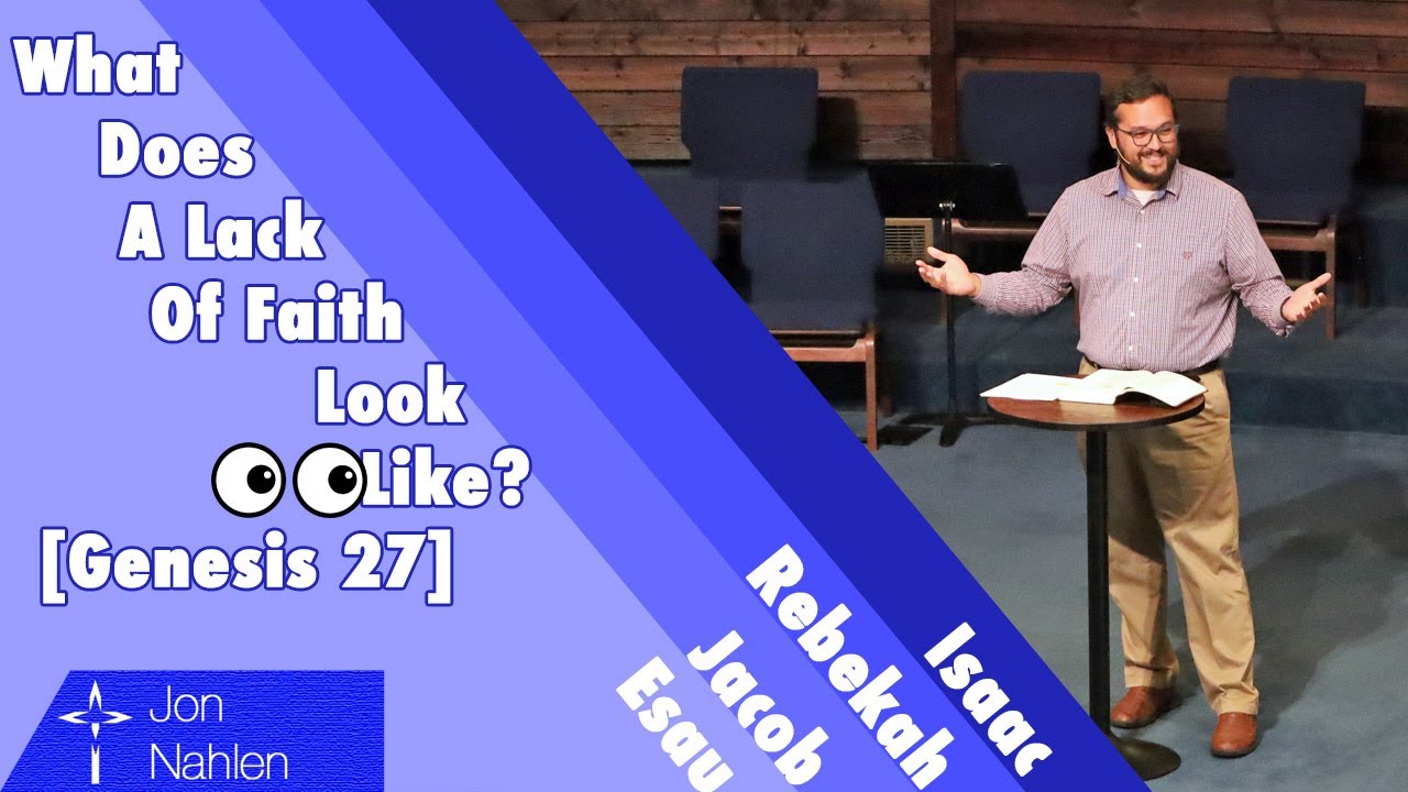 What Does A Lack Of Faith Look Like? [Genesis 27] - YouTube