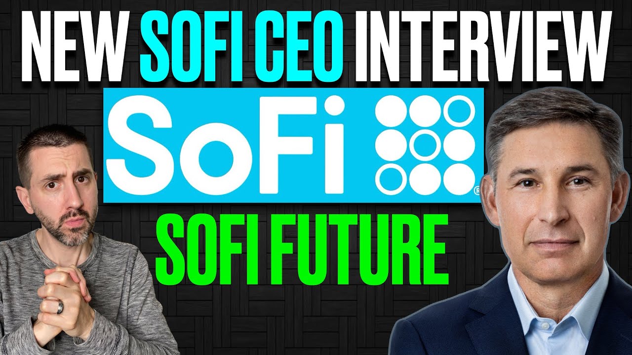 SOFI CEO DISCUSSES COMPANY'S FUTURE IN NEW INTERVIEW | SOFI STOCK ...