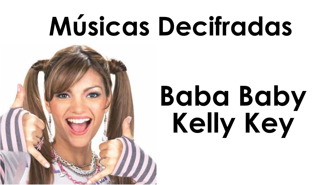 Baba Baby (Kelly Key) - Músicas Decifradas - YouTube