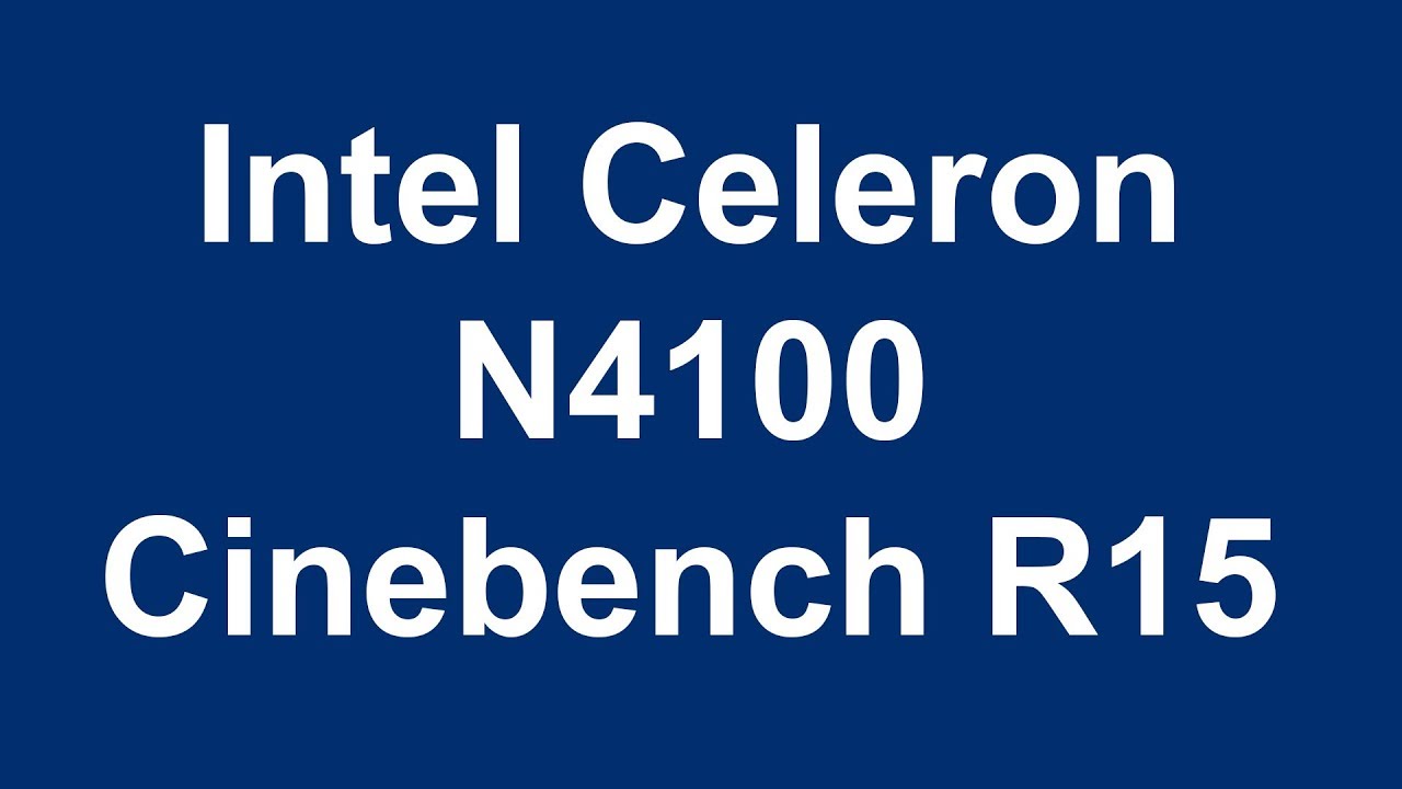 Intel Celeron N4100 Cinebench R15 Benchmark - YouTube