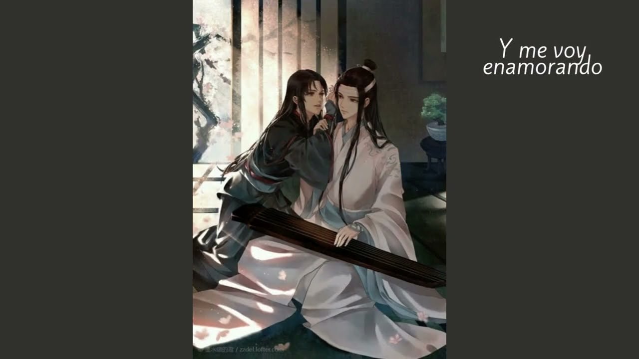 Lan Zhan & Wei Ying (Me voy enamorando - Chino & Nacho) - YouTube