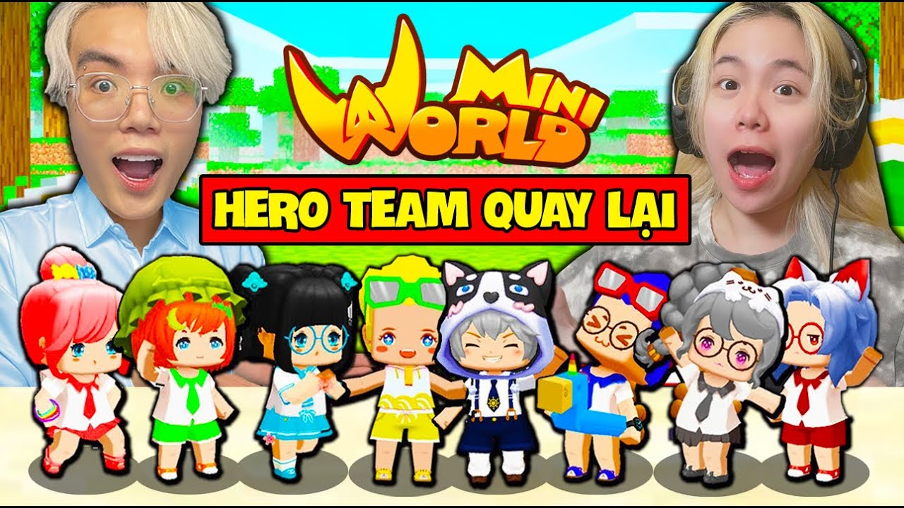 PHONG CẬN VÀ HERO TEAM QUAY TRỞ LẠI MINI WORLD - YouTube