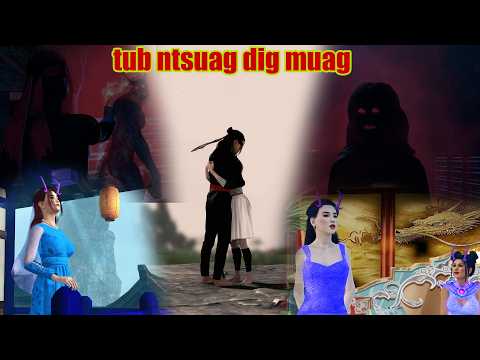 tub ntsuag dig muag thiab nkauj zaj ep22