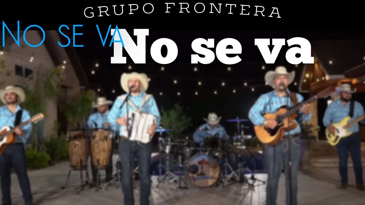 No se va Grupo frontera Letras - YouTube