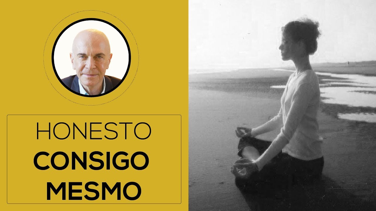 Saiba Como Ser Honesto Com Você Mesmo - YouTube