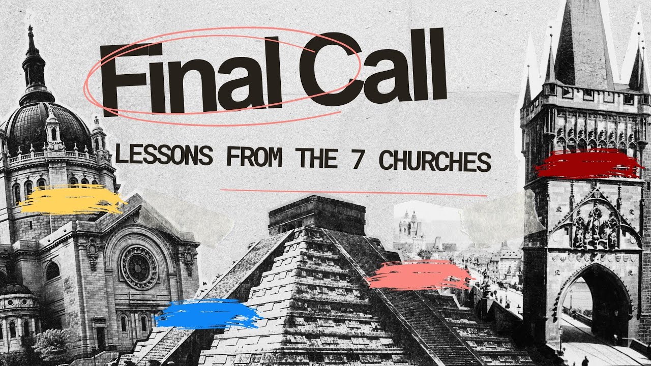 The Final Call - Lessons from the 7 Churches - YouTube