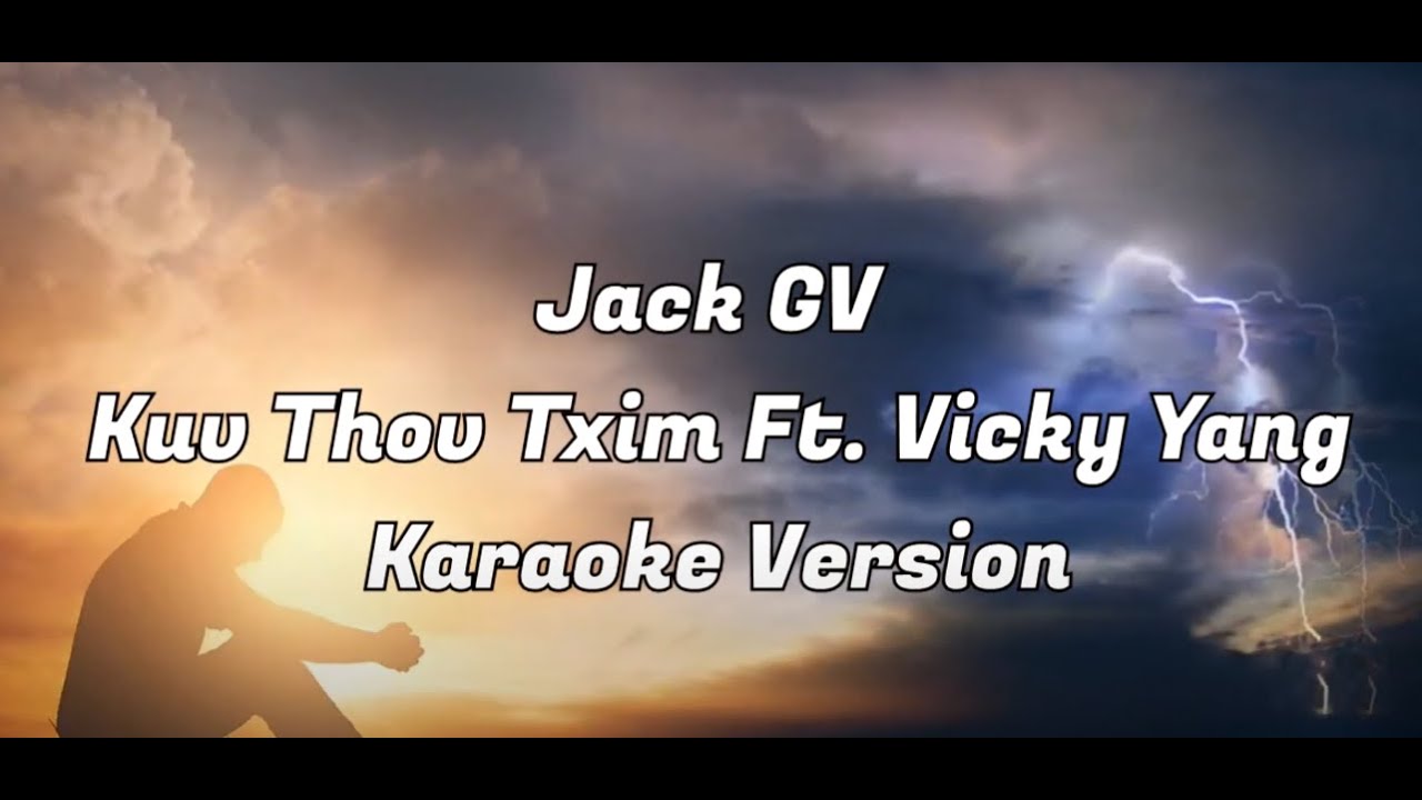 (Karaoke Version) Jack GV - Kuv Thov Txim Ft. Vicky Yang - YouTube