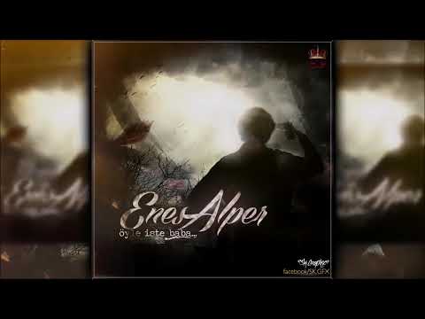 ENES ALPER - ÖYLE İŞTE BABA (Official Effect Video)