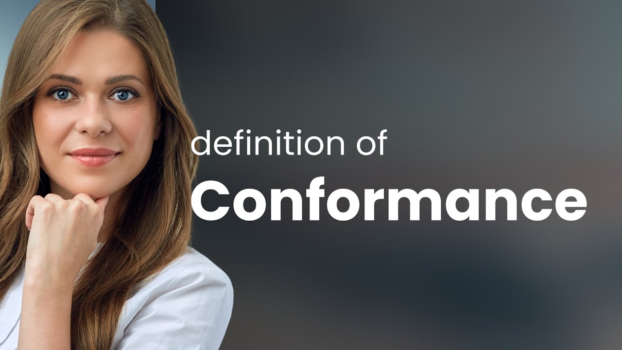 Conformance • what is CONFORMANCE definition - YouTube