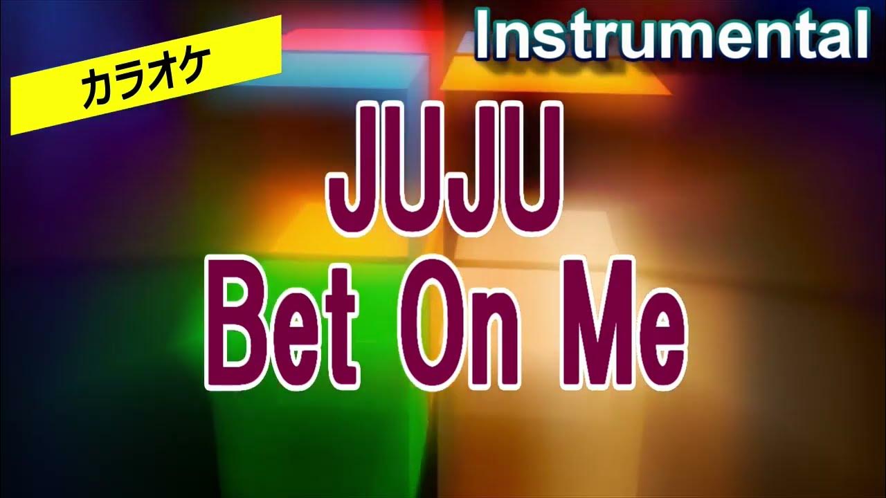 【カラオケ】JUJU「Bet On Me」（Instrumental） - YouTube