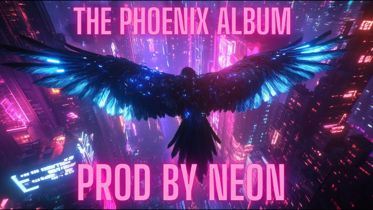 THE PHOENIX ALBUM - PROD BY NEON - YouTube