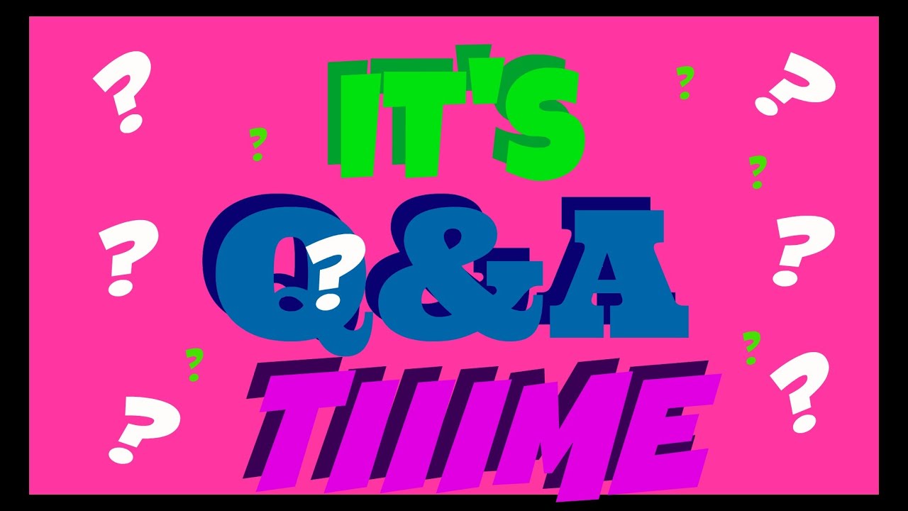 IT'S Q&A TIME!!!!!!! Ask me ANYTHING!!! - YouTube