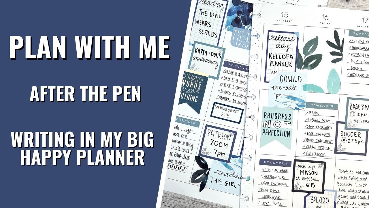 AFTER THE PEN | WRITING IN MY BIG HAPPY PLANNER - YouTube
