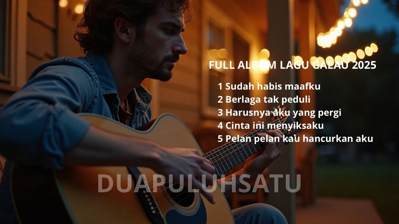 FULL ALBUM LAGU GALAU 2025 - full album terbaru 2025 - full album ...