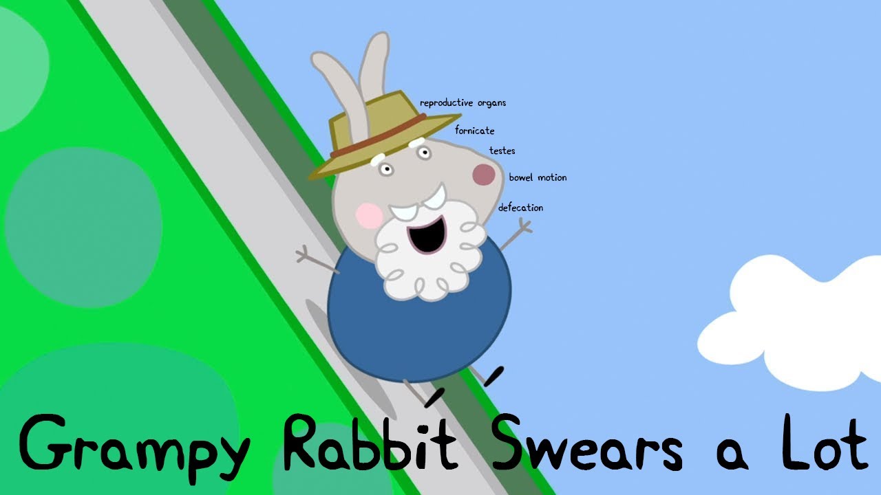 Peppa Pig: Grampy Rabbit Swears a Lot (Not for Children) - YouTube