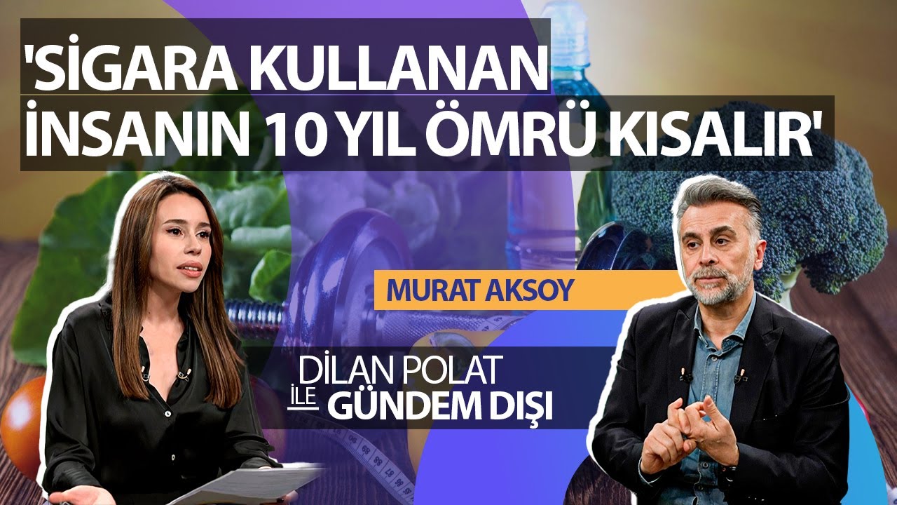 Sağlık Yaşam, Takviyeler, Beslenme, Stres | Prof. Dr. Murat Aksoy | Dilan Polat ile Gündem Dışı ...