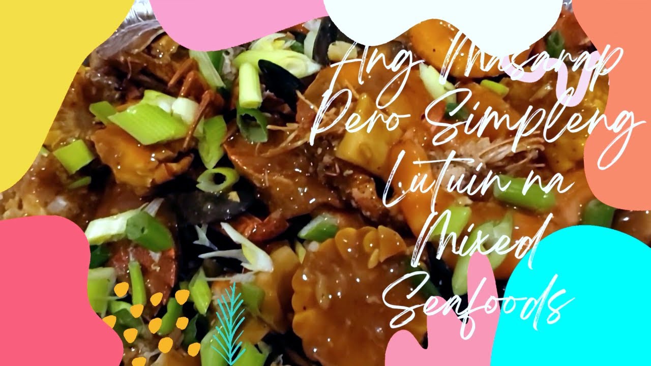 Ang Masarap at Simpleng Lutuin na Mixed Seafoods - YouTube