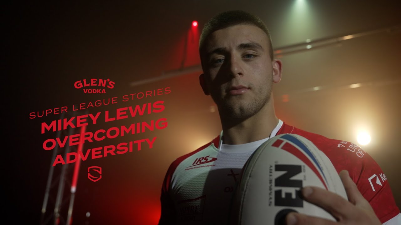 Super League Stories | Mikey Lewis | Overcoming Adversity - YouTube