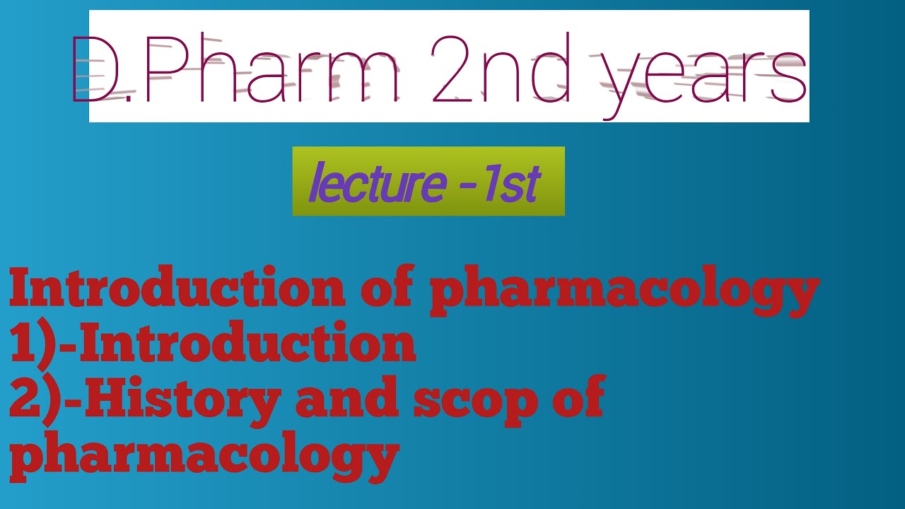 INTRODUCTION OF PHARMACOLOGY ,HISTORY AND SCOPE B.PHARM AND D.PHARM ...