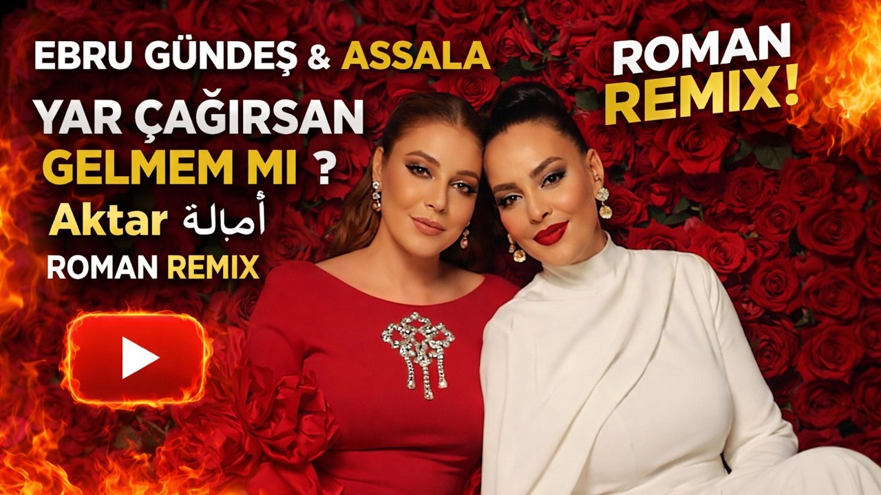 Ebru Gündeş x Assala – Aktar | Roman Remix 🔥 (ELİF LIFE) Yar Çağırsan ...