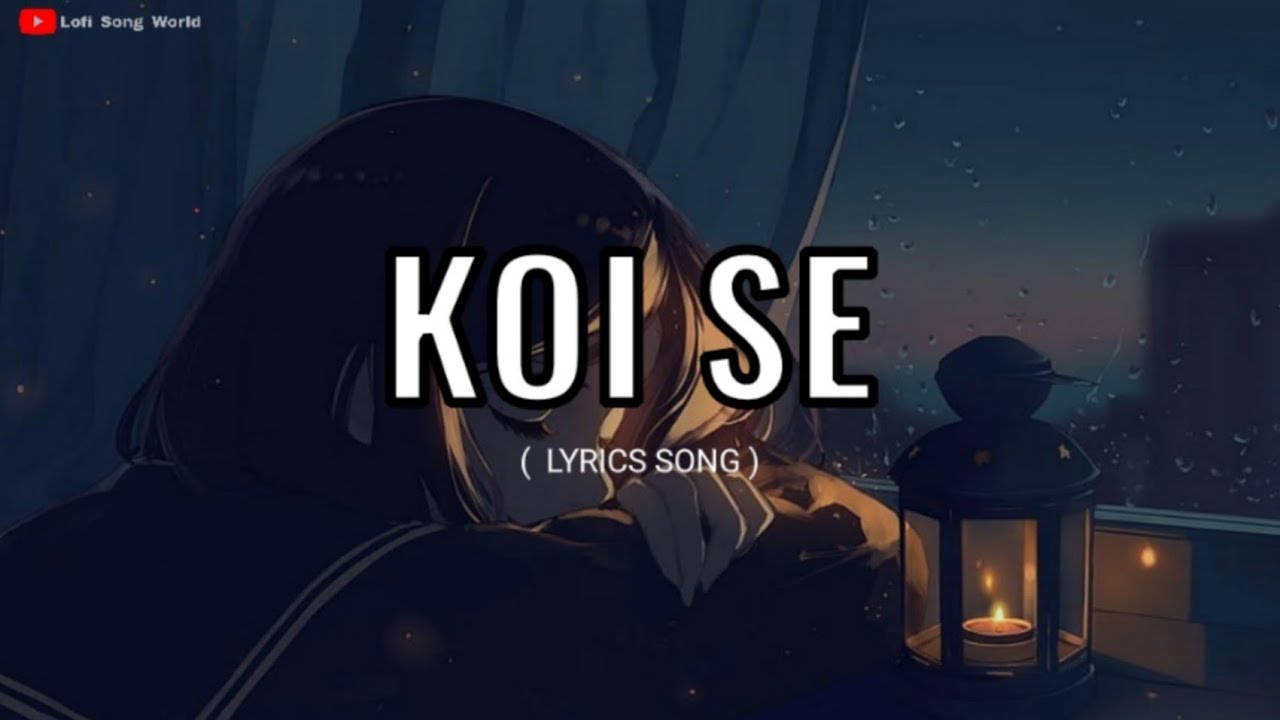KOI SE || LAYRIC SONG - YouTube