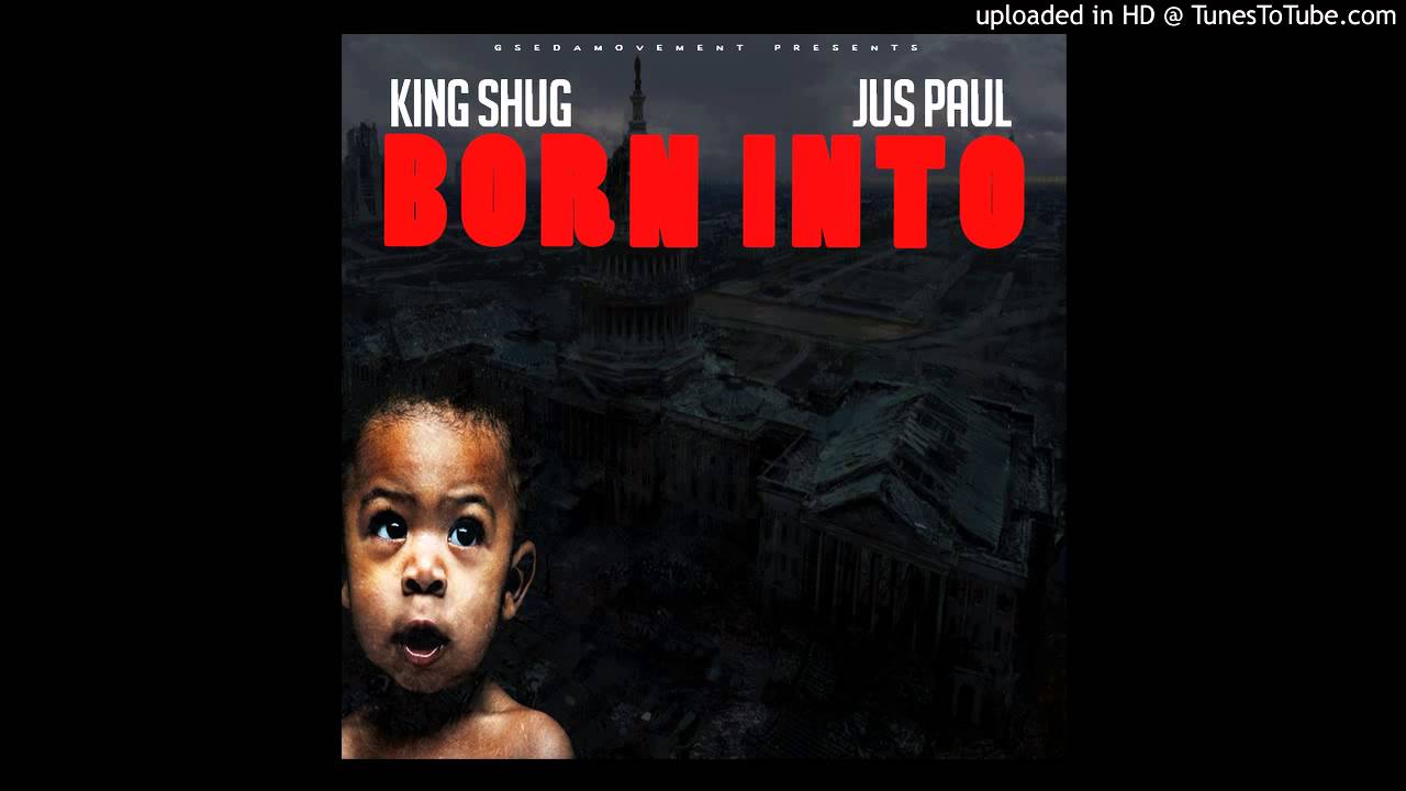 King Shug Ft JusPaul - Born Into - YouTube