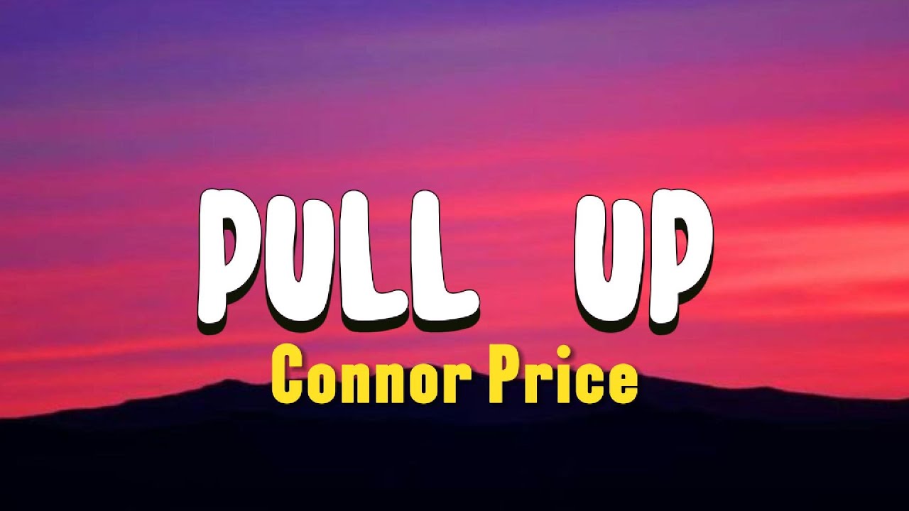 Connor Price & Hoodie Allen - PULL UP (Lyrical Video) - YouTube